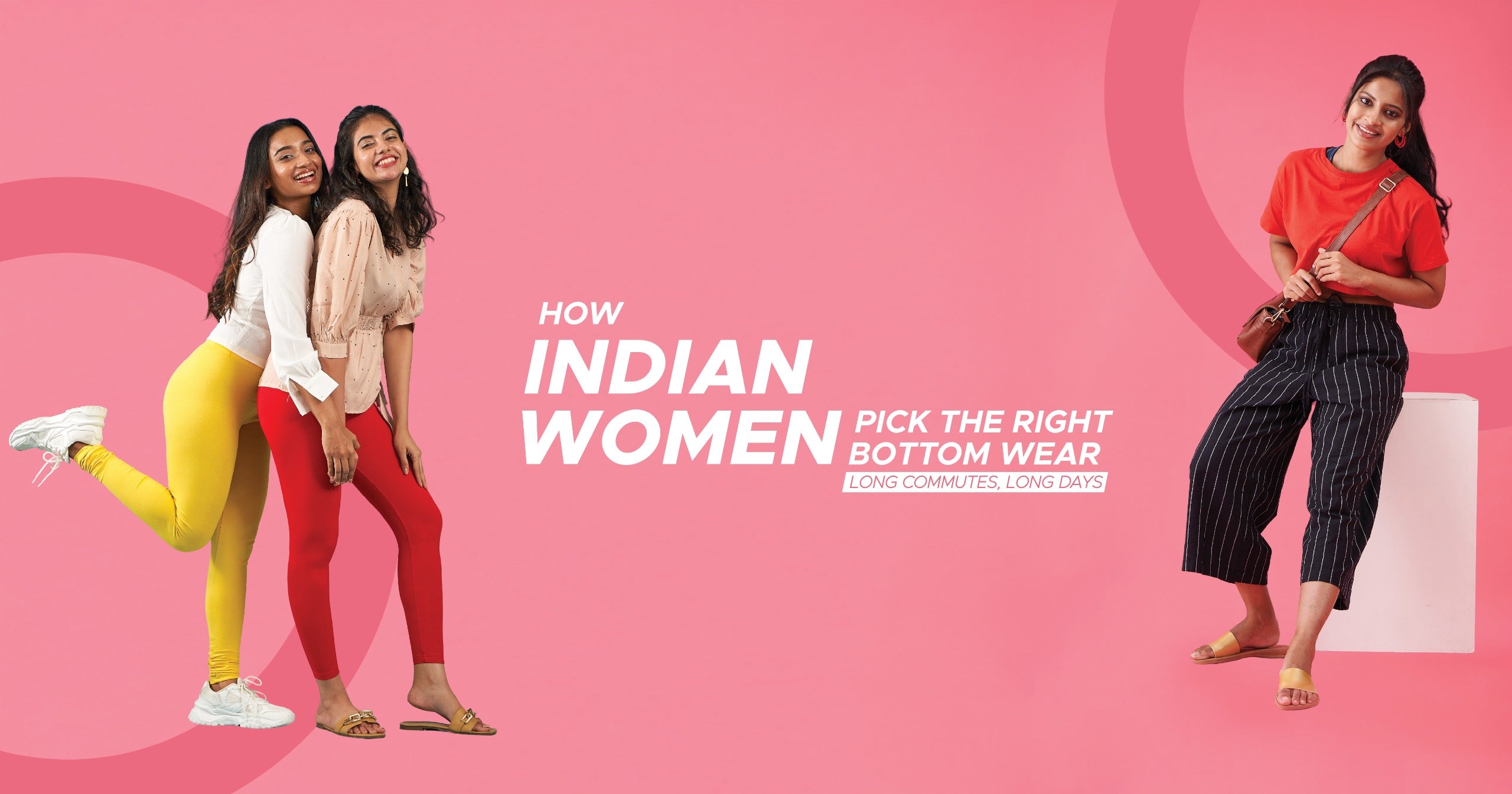 Long Commutes, Long Days: How Indian Women Choose Bottomwear | Twin Birds