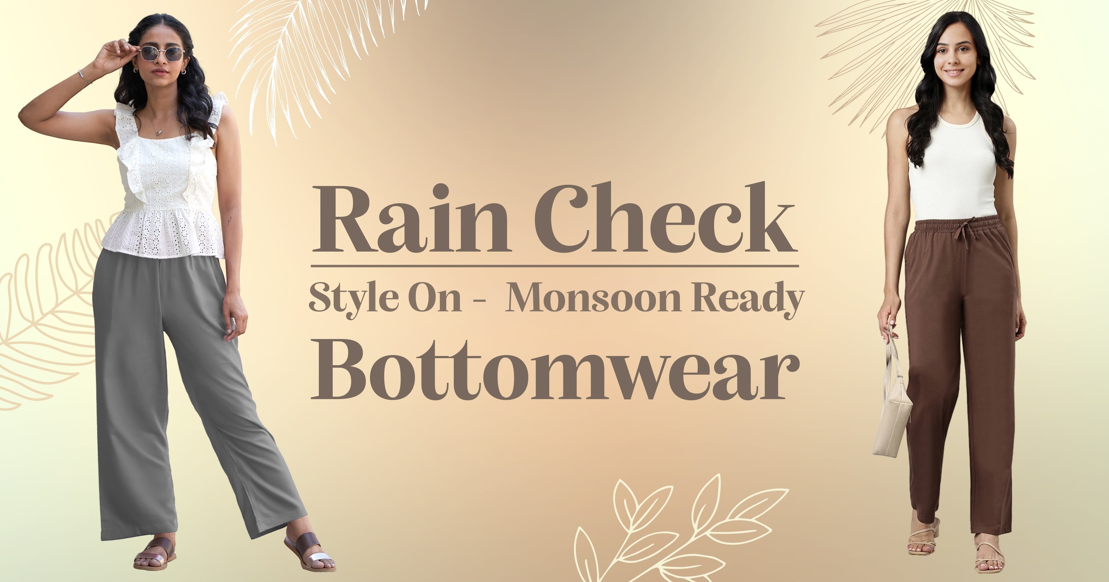 Women's Monsoon Bottomwear: Rain Check, Style On | Twin Birds